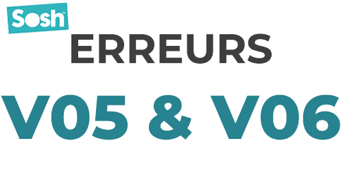 Boite Sosh : les étapes pour résoudre les erreurs V05 et V06