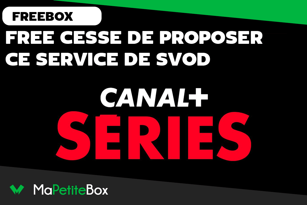 L'opérateur Free cesse d'offrir Canal+ Series à ses abonnés
