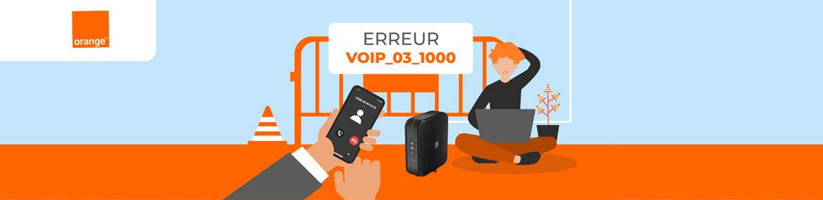 Le code erreur Orange voip_03_1000 : comment le résoudre
