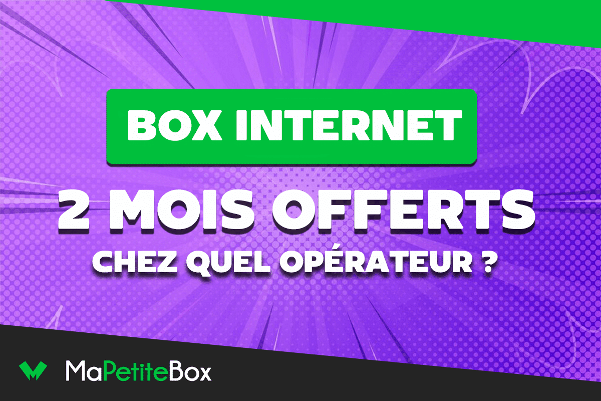 2 mois offerts sur les box internet fibre optique de cet opérateur