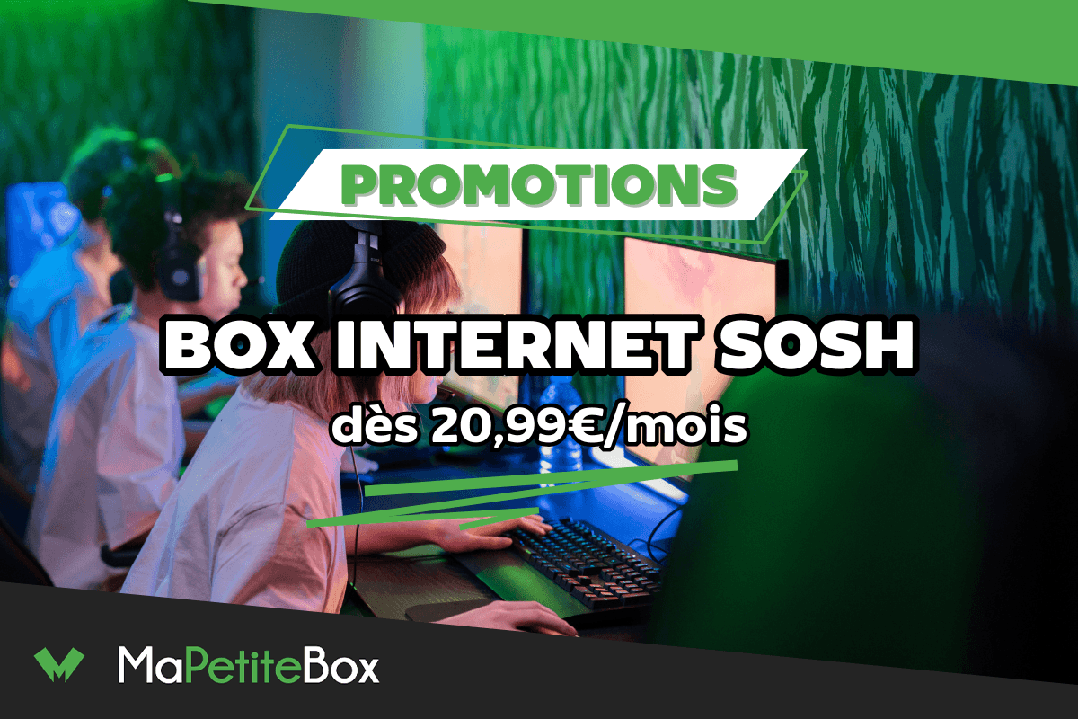 Box internet pas cher Sosh : l'ADSL ou la fibre au choix dès 20,99€