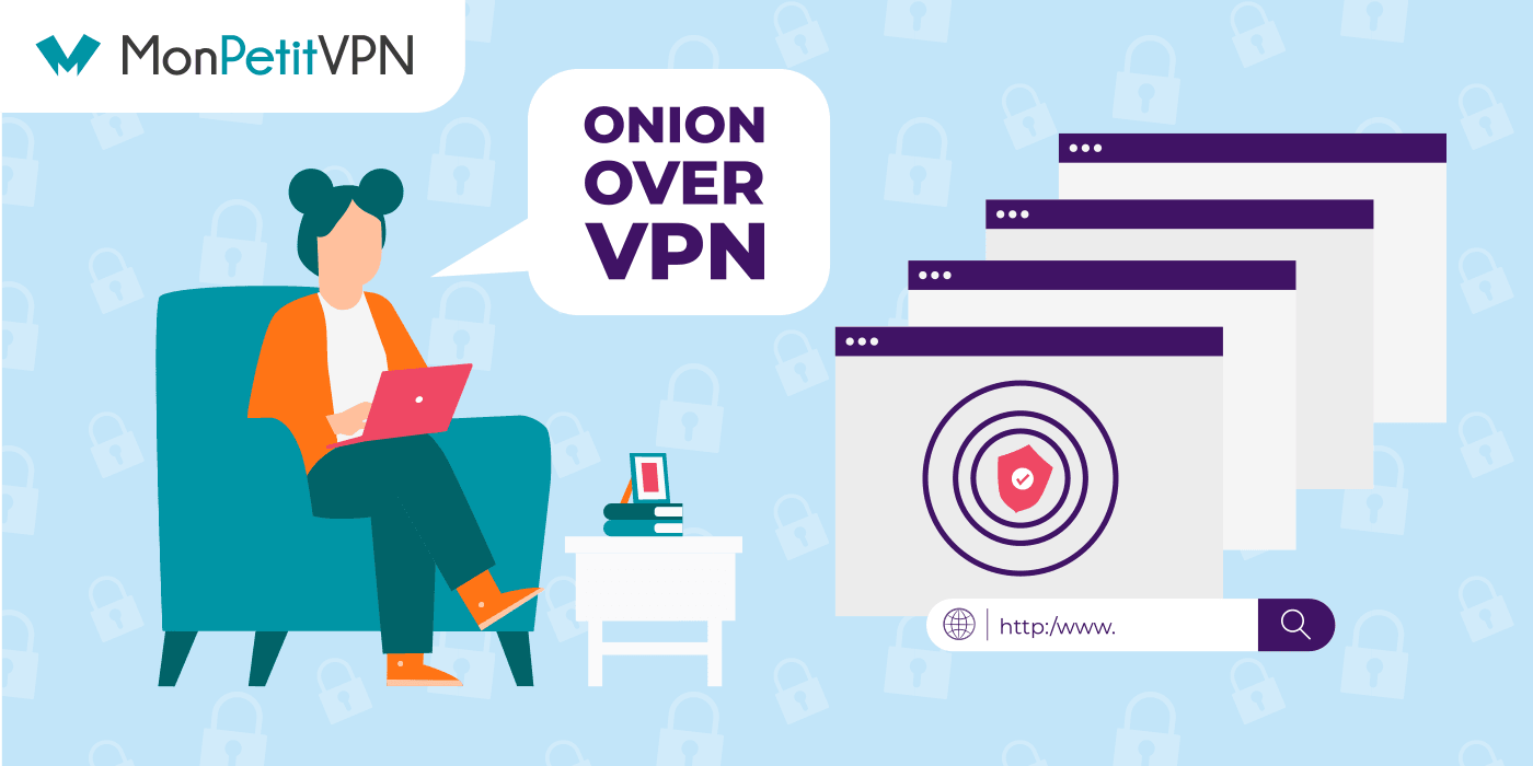 Onion Over VPN : comment et pourquoi utiliser cette option Tor