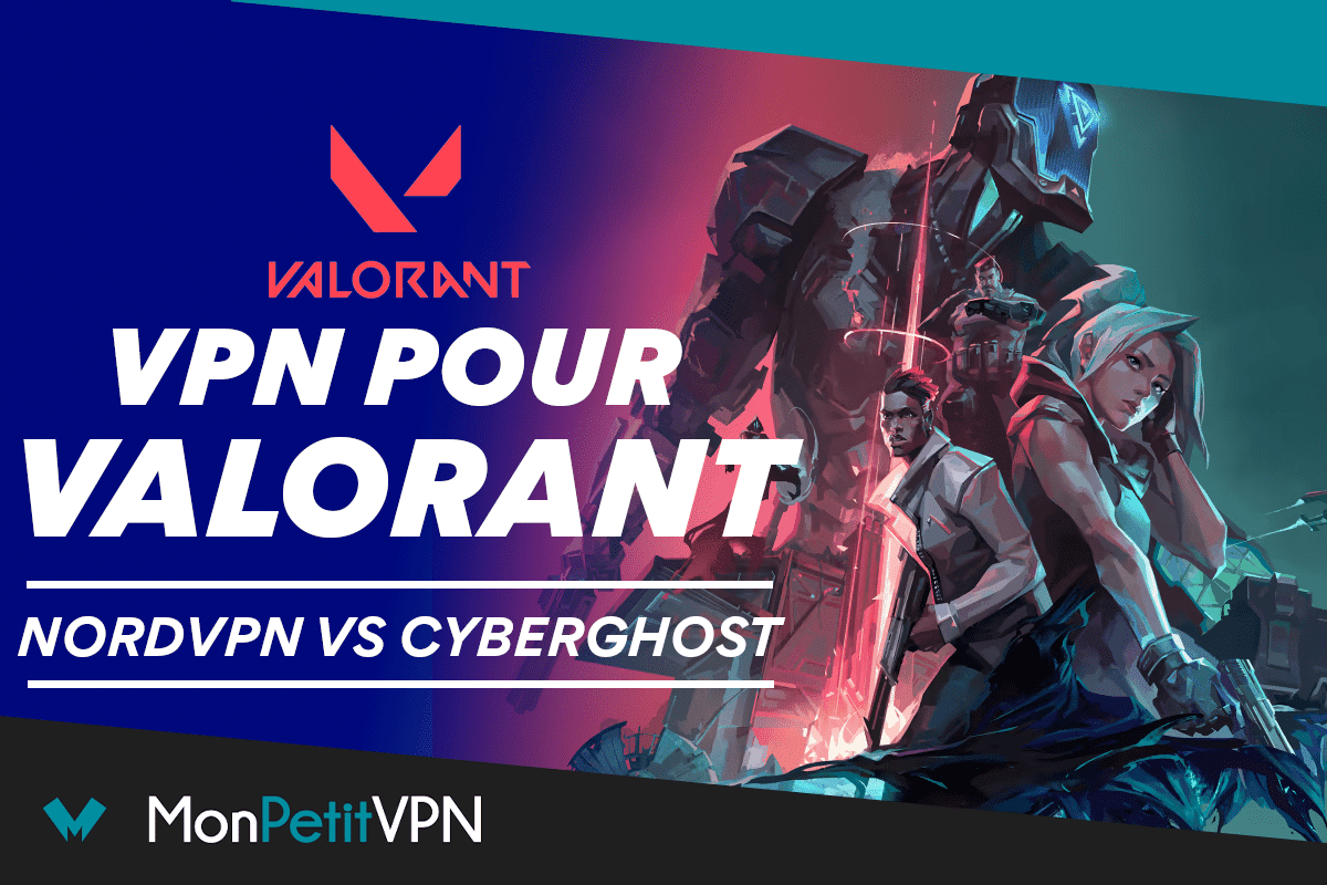 Changer de serveur sur Valorant avec un VPN : les solutions