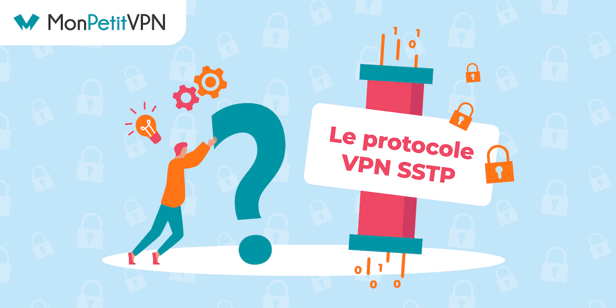 Protocole VPN SSTP : fonctionnement et configuration
