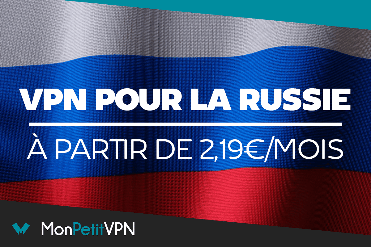 VPN pour la Russie : TOP 3 des offres qui fonctionnent encore