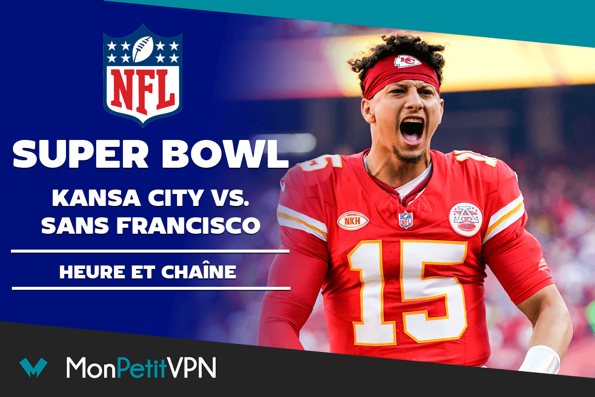 Astuce pour regarder le Super Bowl gratuitement depuis l'étranger