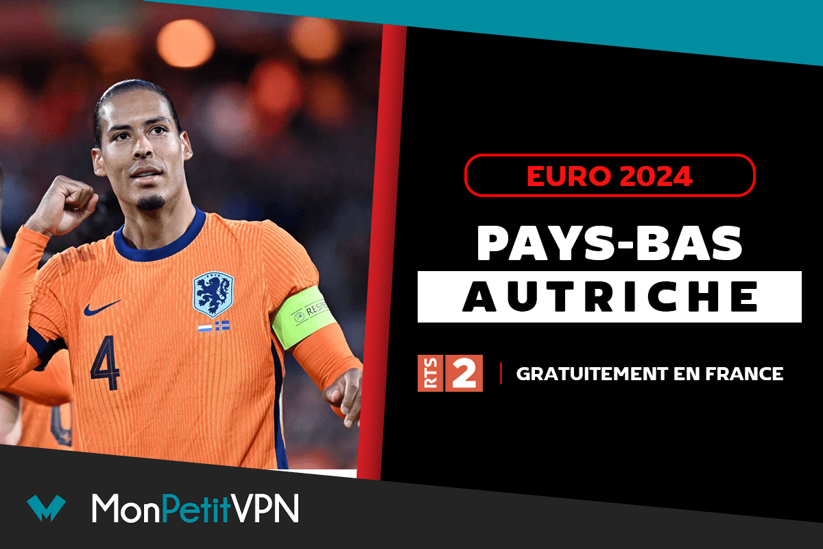 Euro 2024 : suivre gratuitement le match Pays-Bas - Autriche