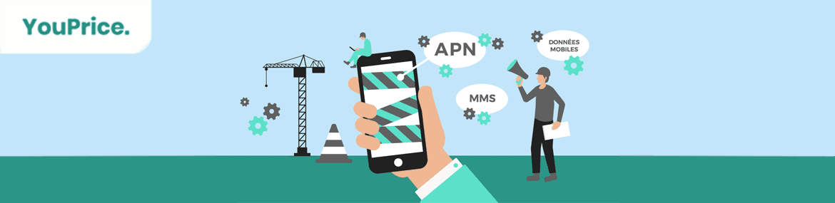 Comment configurer l’APN des MMS et 4G de YouPrice