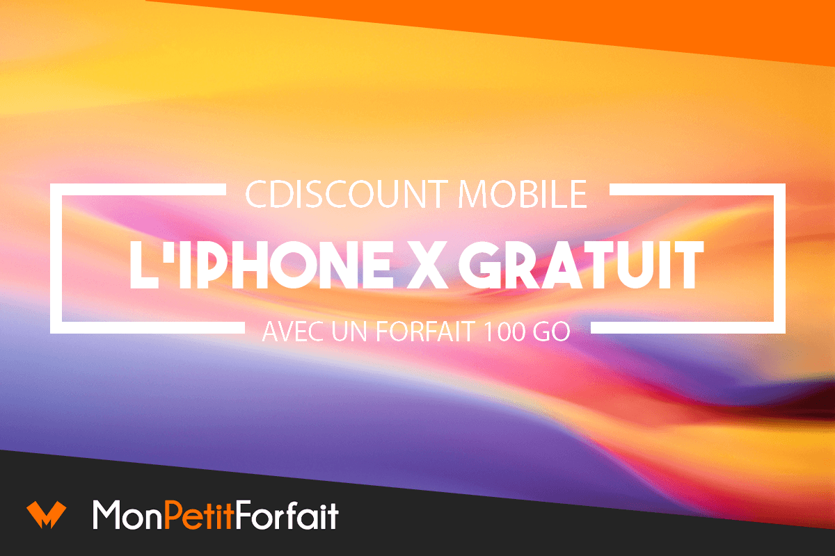 L'iPhone X gratuit avec un forfait 100 Go chez Cdiscount Mobile