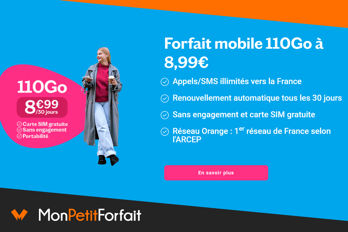 On a trouvé un forfait en promo avec 110 Go à 8,99€ et le réseau Orange