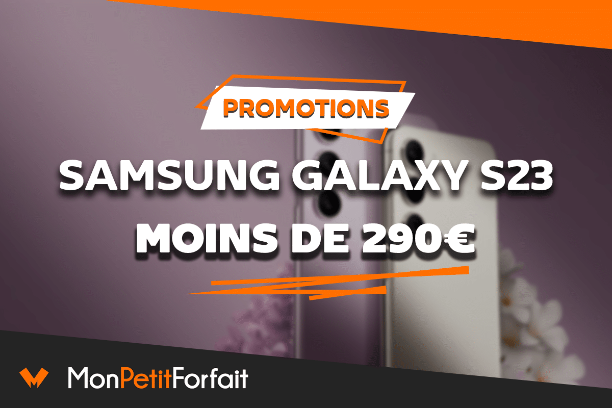 Chez Orange, le Samsung Galaxy S23 est enfin sous les 290€