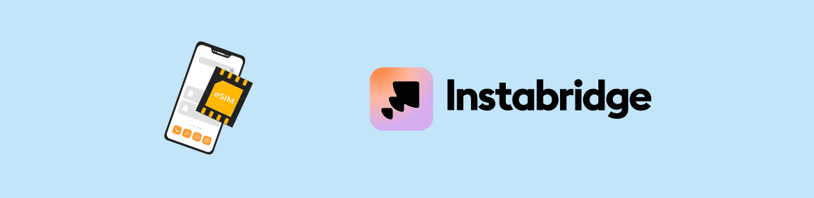 Instabridge : les cartes eSIM par destination de l'opérateur