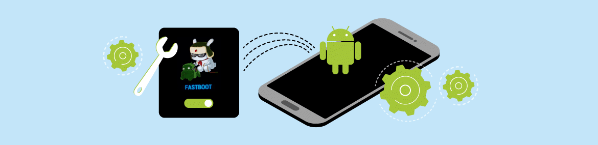 Fastboot Mode Android : comment l'activer et le désactiver