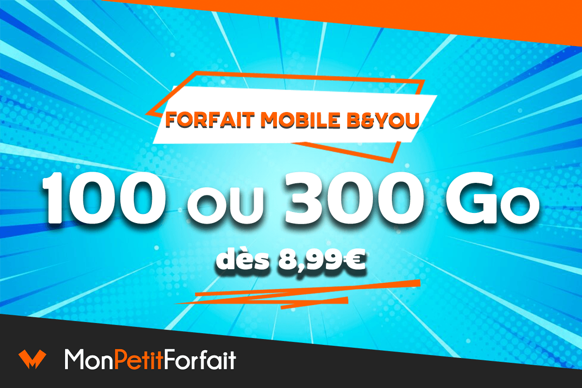 Choisir son forfait mobile 5G 100 ou 300 Go dès 8,99€ avec B&You