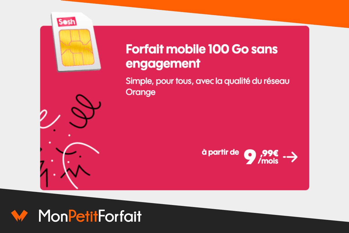 Choisir entre un forfait sans engagement Sosh 100 ou 150 Go
