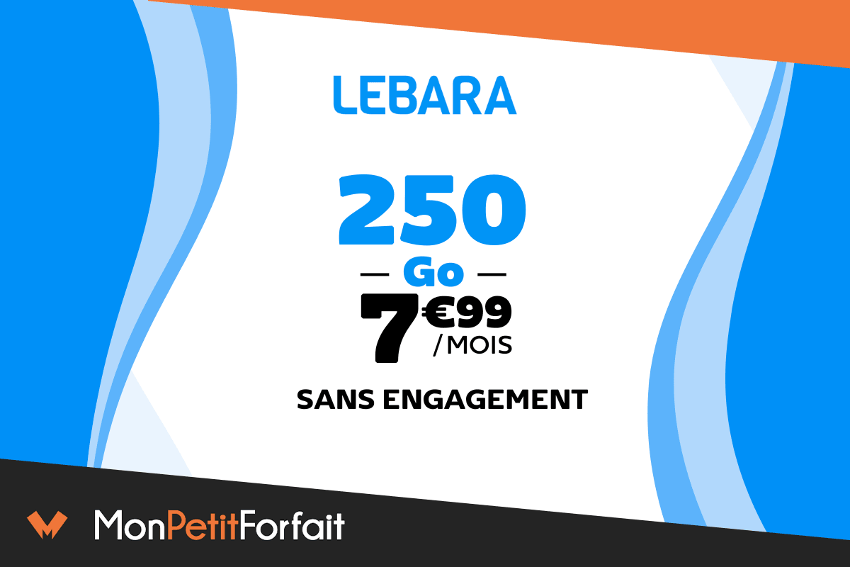 Nouveau forfait mobile Lebara 250 Go pendant les soldes pour 8€