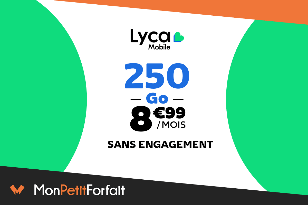 8,99€ : c'est bien le prix du forfait mobile 250 Go proposé par Lyca