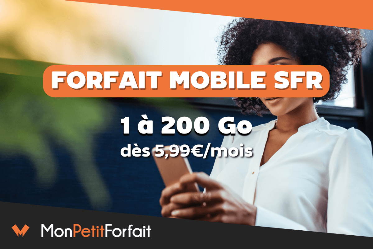 Forfait mobile SFR : 1 à 200 Go au choix, avec des tarifs attractifs